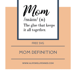 Mom Definition FREE SVG - Dusty Blue Cottage