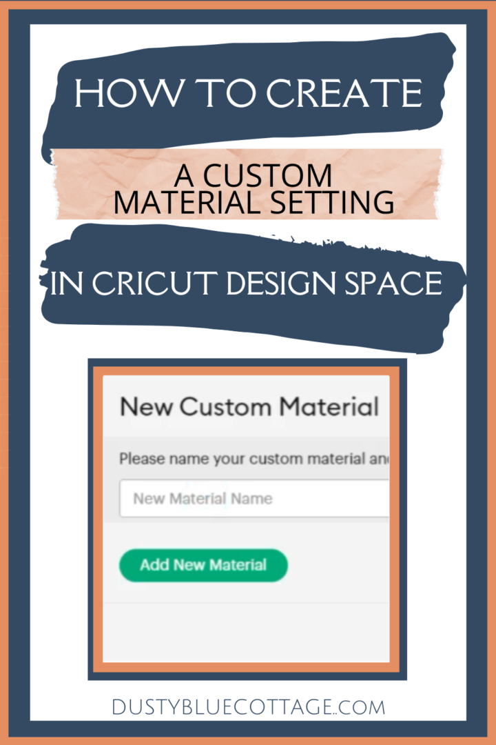 HOW TO CREATE A CUSTOM MATERIAL SETTING IN CRICUT DESIGN SPACE - Dusty ...